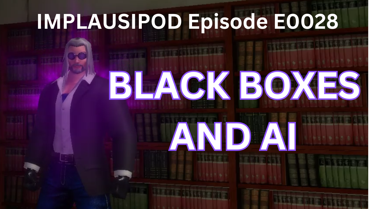 Black Boxes and AI – The Implausi.blog